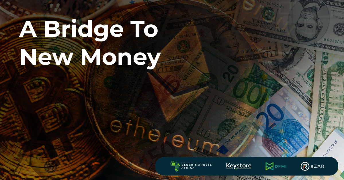 A Bridge to New Money